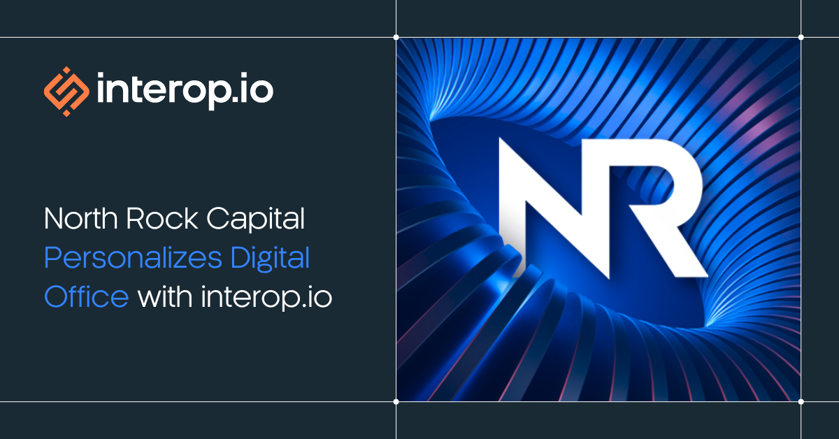 North Rock Capital Personalizes Digital Office with interop.io - interop.io
